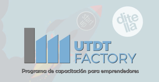 UTDT Factory, programa de capacitación para emprendedores | EconoBlog