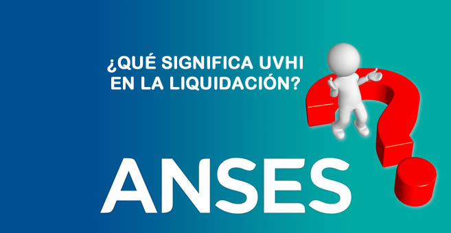 ANSES: ¿Qué es UVHI en la liquidación de PROGRESAR? | EconoBlog